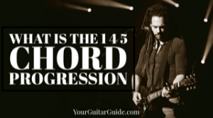 What is the 1 4 5 Chord Progression - YourGuitarGuide.com