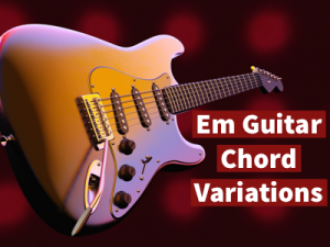 Em Chord Guitar Variations - YourGuitarGuide.com